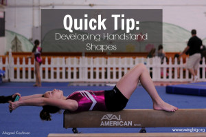 Quick Tip: Developing Handstand Shapes – Swing Big!