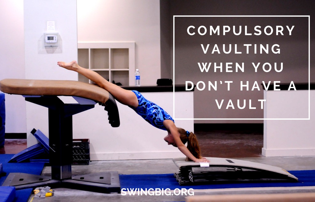 Compulsory vaulting when you don’t have a vault | | Swing Big!